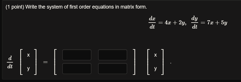 Solved (1 point) Write the system of first order equations | Chegg.com