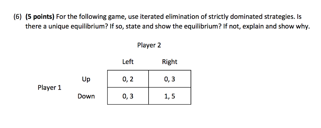 Solved (6) (5 points) For the following game, use iterated | Chegg.com
