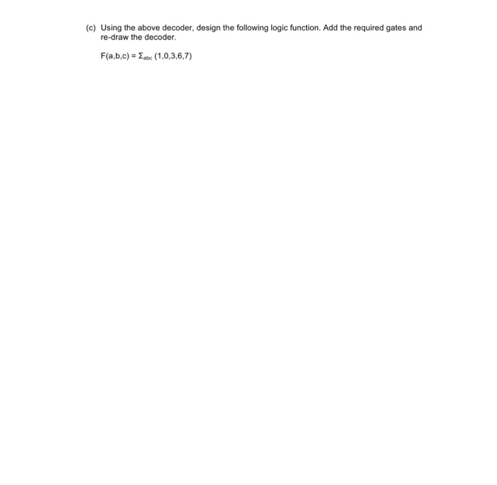 Solved Using the above decoder, design the following logic | Chegg.com