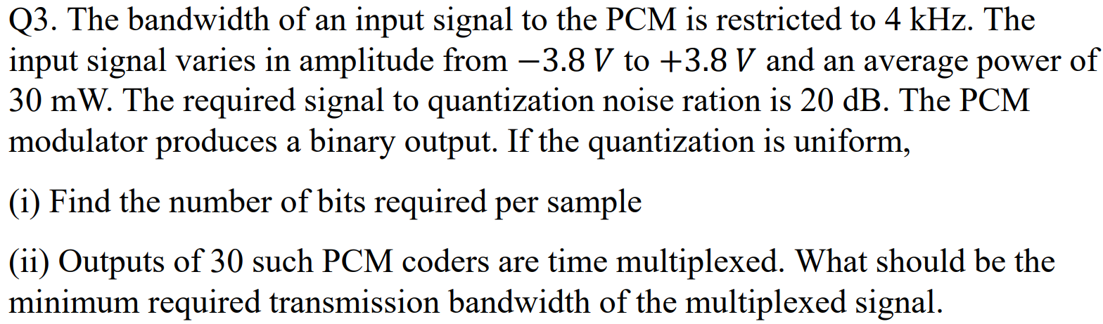 Solved Q3. The bandwidth of an input signal to the PCM is | Chegg.com
