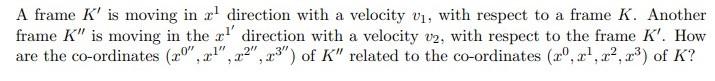 Solved A frame K' is moving in x direction with a velocity | Chegg.com