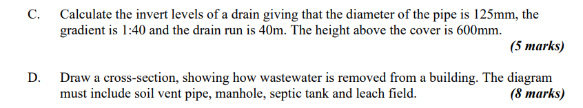 Solved C. Calculate the invert levels of a drain giving that | Chegg.com