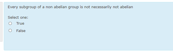 Solved Every subgroup of a non abelian group is not | Chegg.com