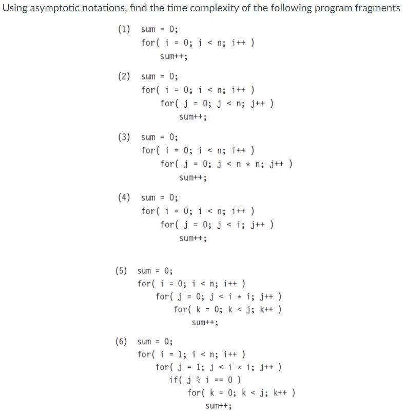 Solved Using asymptotic notations, find the time complexity | Chegg.com Solved Using asymptotic notations, find the time complexity | Chegg.com
