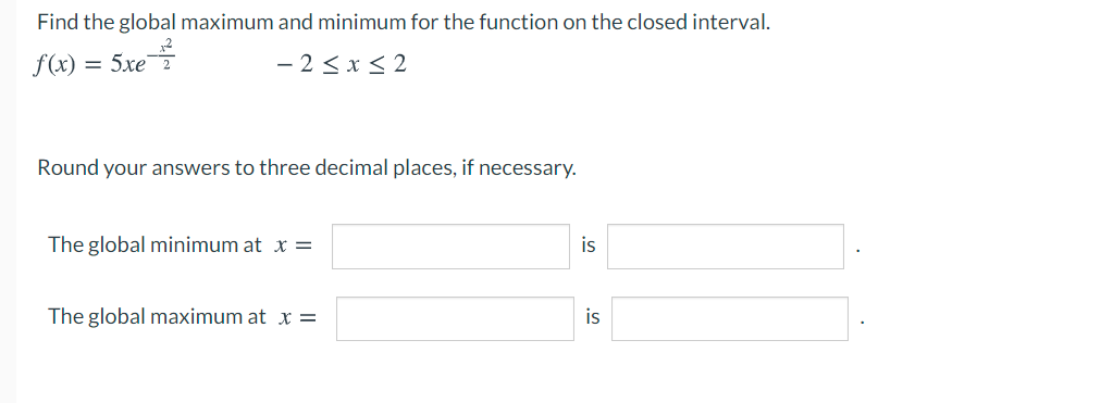 Solved Find the global maximum and minimum for the function | Chegg.com
