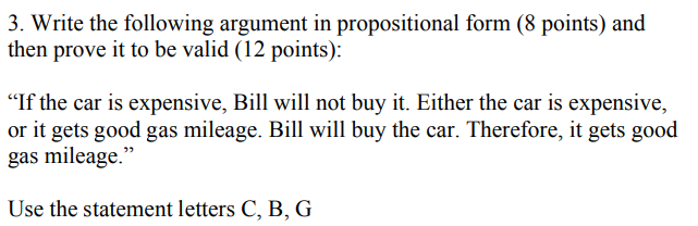 Solved 3 Write The Following Argument In Propositional Form