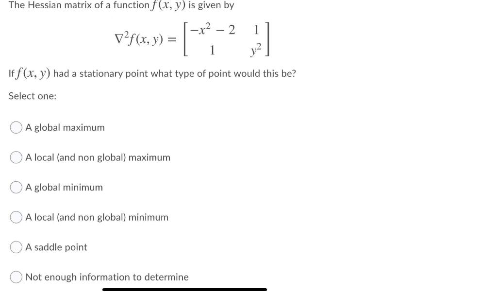 Solved The Hessian matrix of a function f(x, y) is given by | Chegg.com
