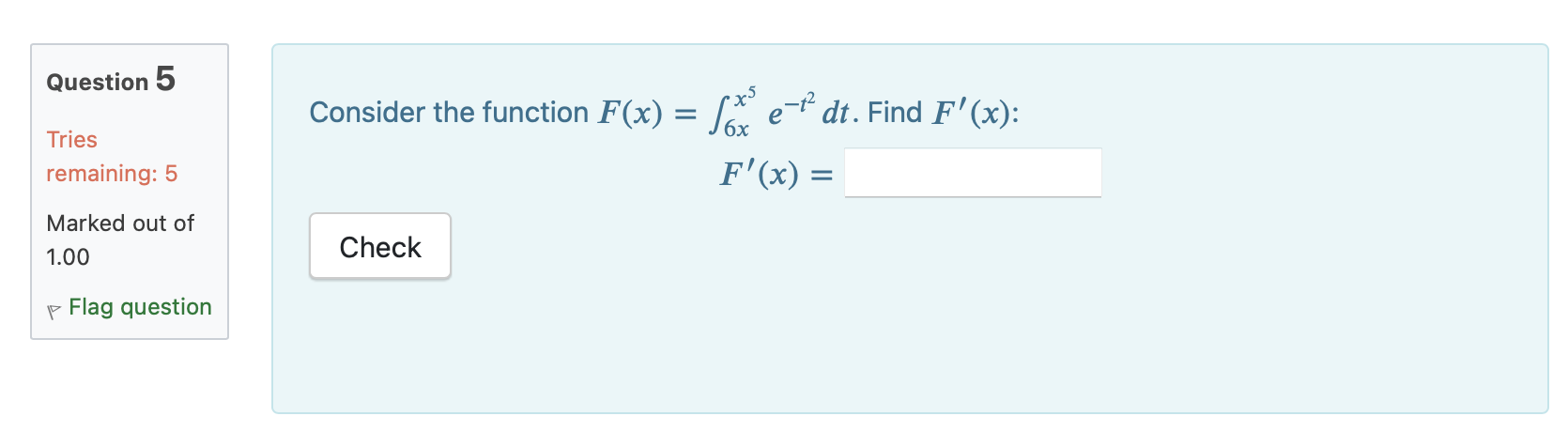 Solved Consider the function F(x)=∫6xx5e−t2dt. Find F′(x) : | Chegg.com
