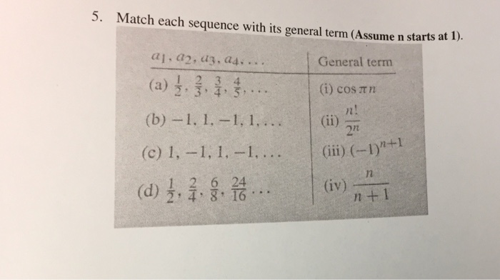 Solved 5. Match each sequence with its general term (Assume | Chegg.com