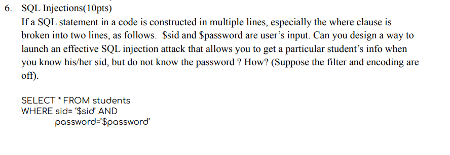 Solved 6. SQL Injections(10pts) If a SQL statement in a code | Chegg.com