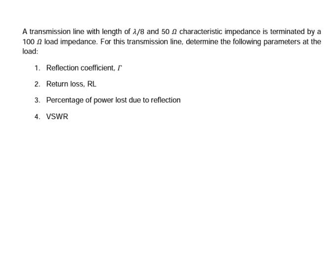 Solved A transmission line with length of λ/8 and 50Ω | Chegg.com