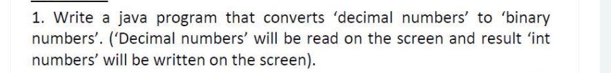 Solved 1. Write a java program that converts 'decimal | Chegg.com