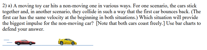 Solved 2) a) A moving toy car hits a non-moving one in | Chegg.com