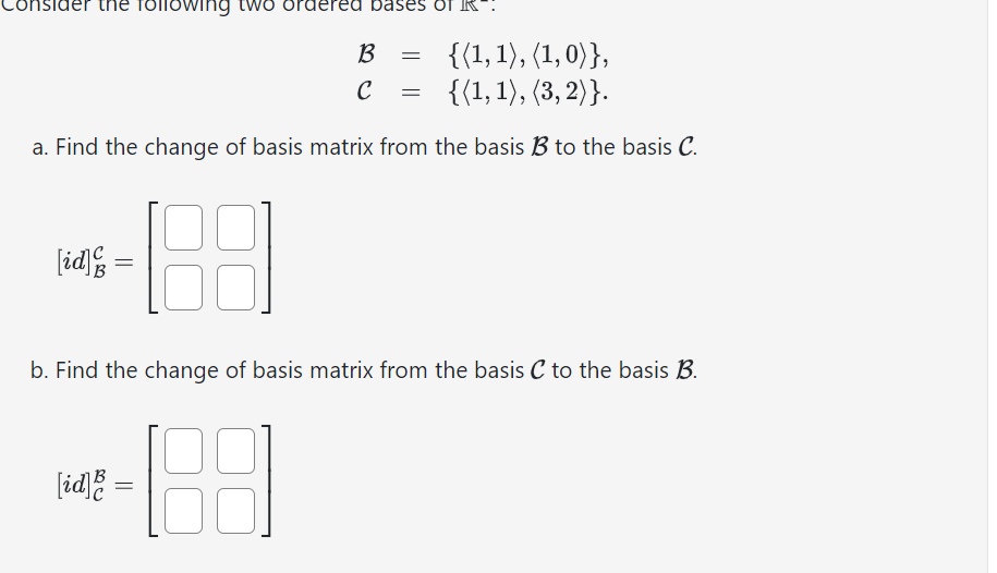 Solved B={ 1,1 , 1,0 },C={ 1,1 , 3,2 }. a. Find the change | Chegg.com