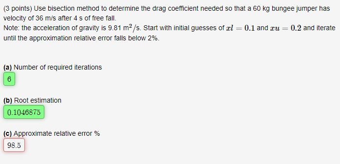 Solved (3 points) Use bisection method to determine the drag | Chegg.com