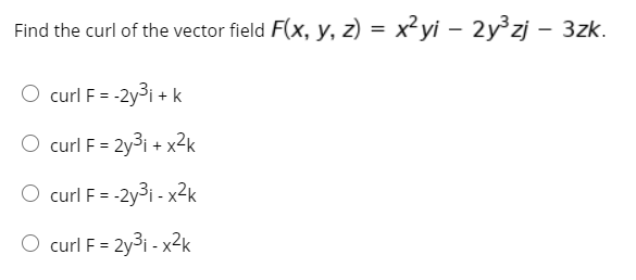 Solved Find the curl of the vector field F(x, y, z) = x+yi – | Chegg.com