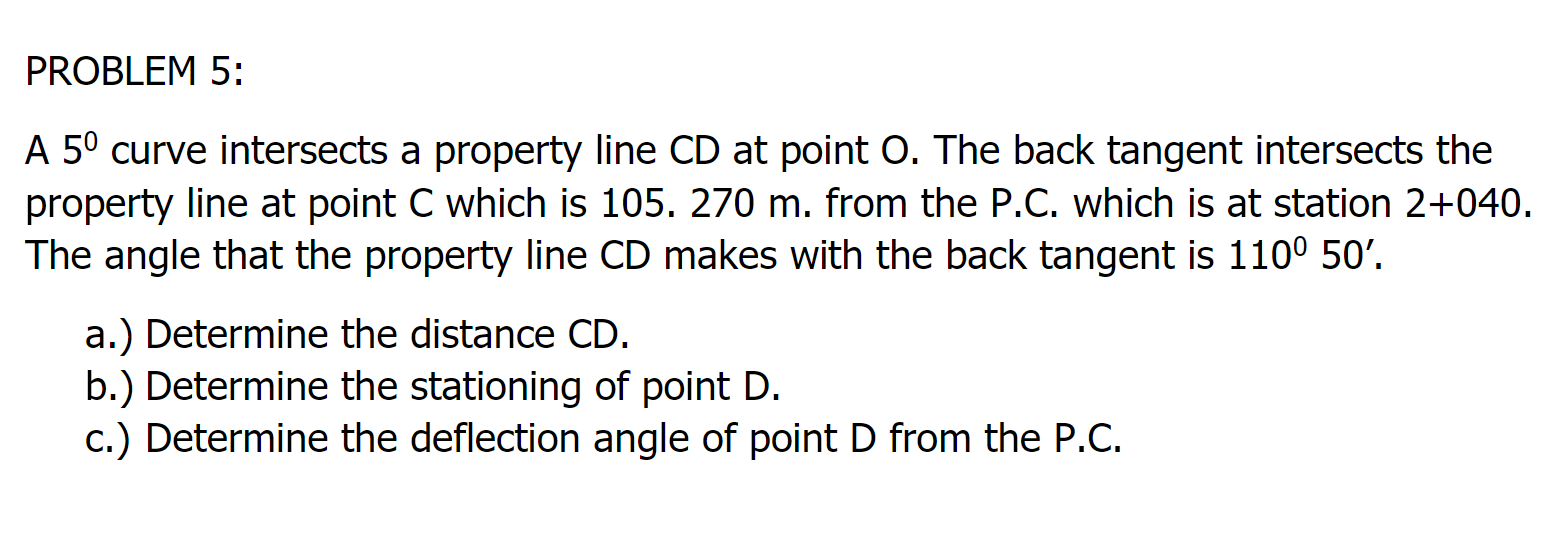 Solved PROBLEM 5: A 5º curve intersects a property line CD | Chegg.com