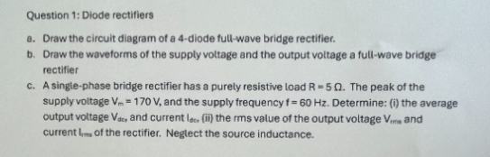 Solved Question 1: Diode rectifiersa. ﻿Draw the circuit | Chegg.com