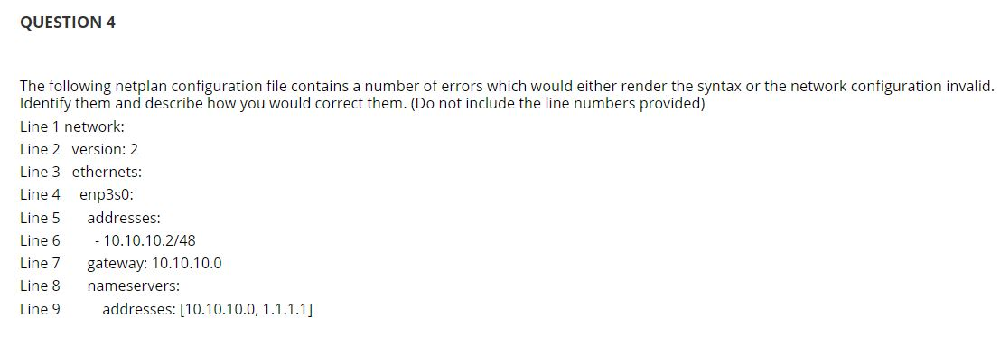 Solved QUESTION 4 The following netplan configuration file | Chegg.com