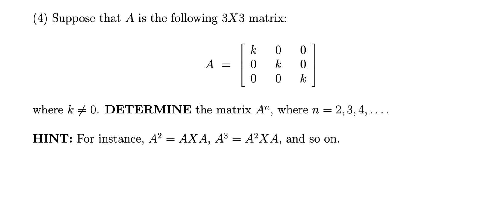 Solved (4) Suppose that A is the following 3X3 matrix: A = k | Chegg.com