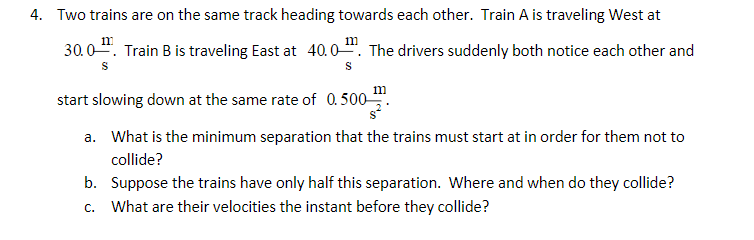 Solved 4. Two trains are on the same track heading towards | Chegg.com