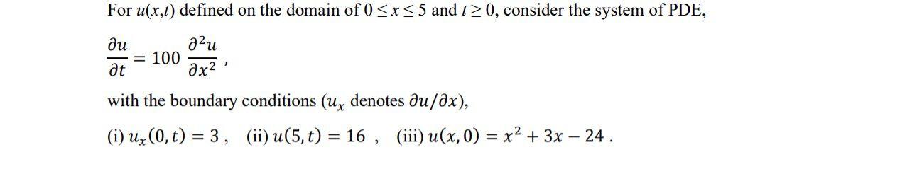 Solved For u(x,t) defined on the domain of 0≤x≤5 and t≥0, | Chegg.com