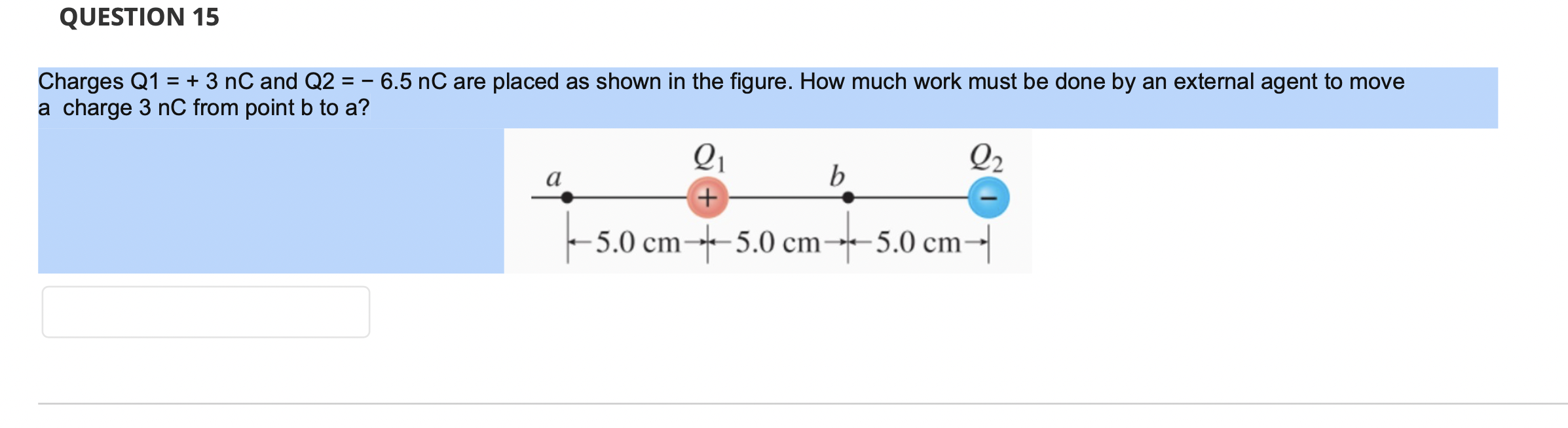 Solved QUESTION 15 Charges Q1 = + 3 nC and Q2 = – 6.5 nC are | Chegg.com