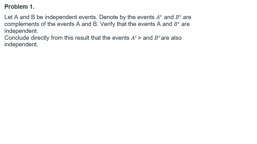 Solved Problem 1. Let A and B be independent events. Denote | Chegg.com