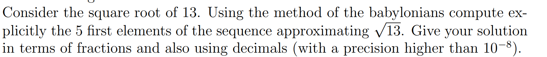 Solved Consider the square root of 13 . Using the method of | Chegg.com