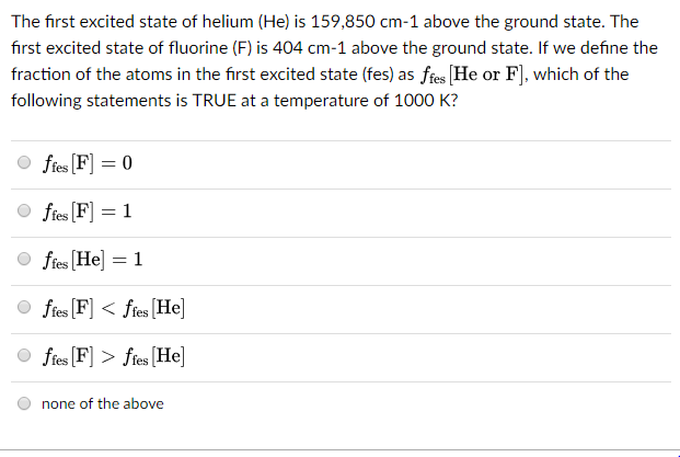 Solved The first excited state of helium (He) is 159,850 | Chegg.com