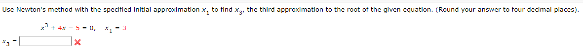 Solved Use Newton's method with initial approximation x1=1 | Chegg.com