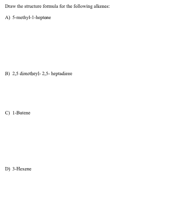 Solved Draw the structure formula for the following alkenes: | Chegg.com
