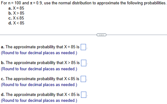 Solved For n=100 and π=0.9, use the normal distribution to | Chegg.com