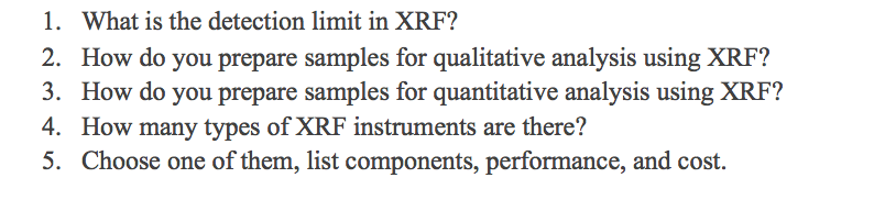 Solved 1. What is the detection limit in XRF? 2. How do you | Chegg.com