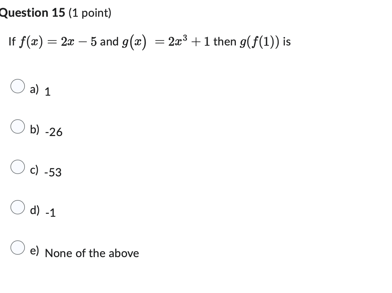 Solved If f(x)=2x−5 and g(x)=2x3+1 then g(f(1)) is a) 1 b) | Chegg.com