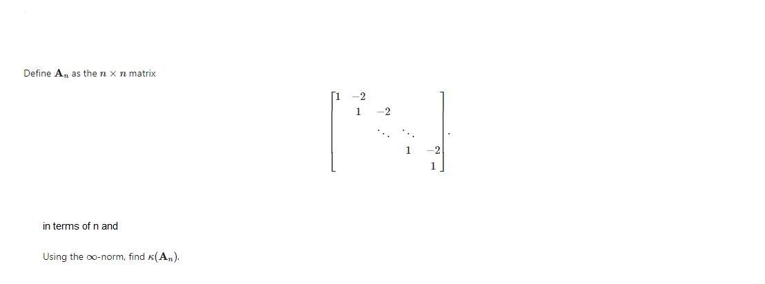 Solved Find the condition number of the matrix in terms of n | Chegg.com