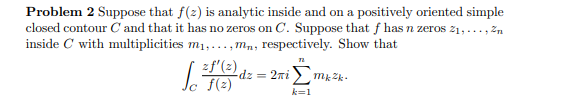 Solved Problem 2 Suppose that f(2) is analytic inside and on | Chegg.com