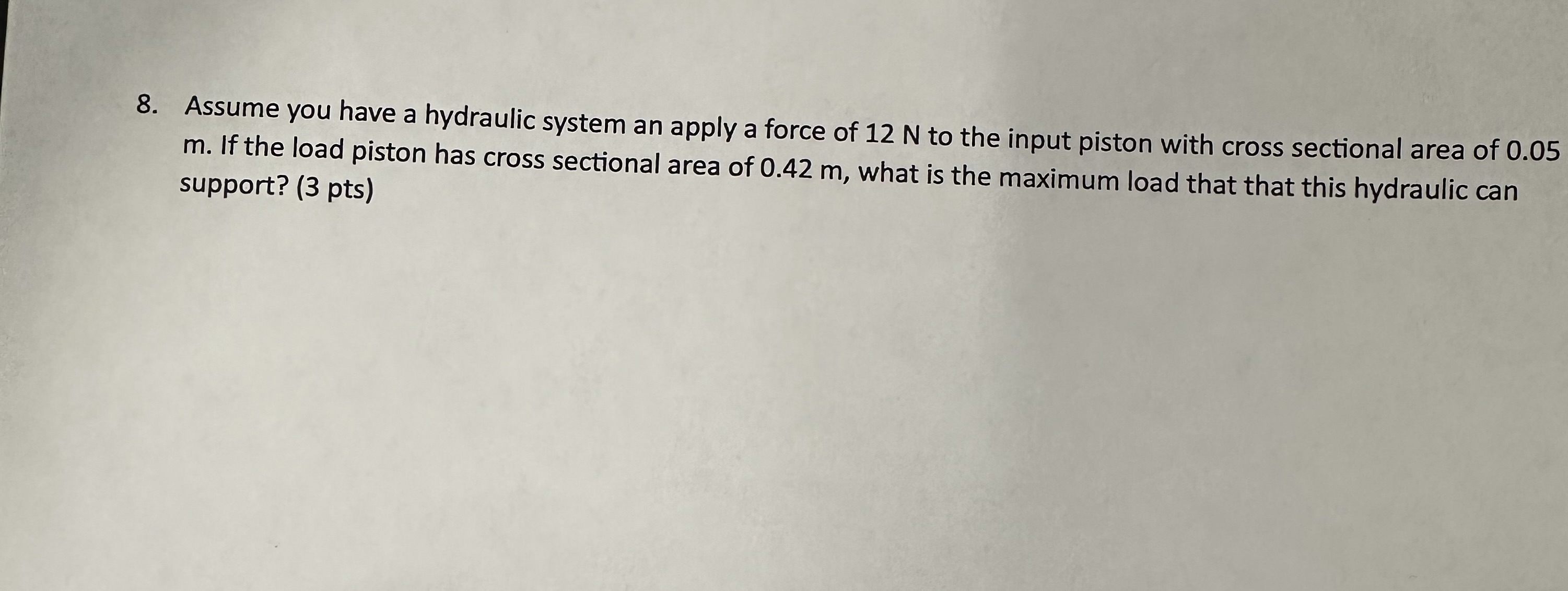 Solved Assume you have a hydraulic system an apply a force | Chegg.com