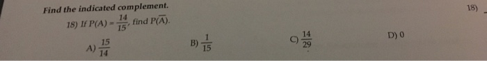 Solved Find the indicated complement. 18) If P(A) , find | Chegg.com