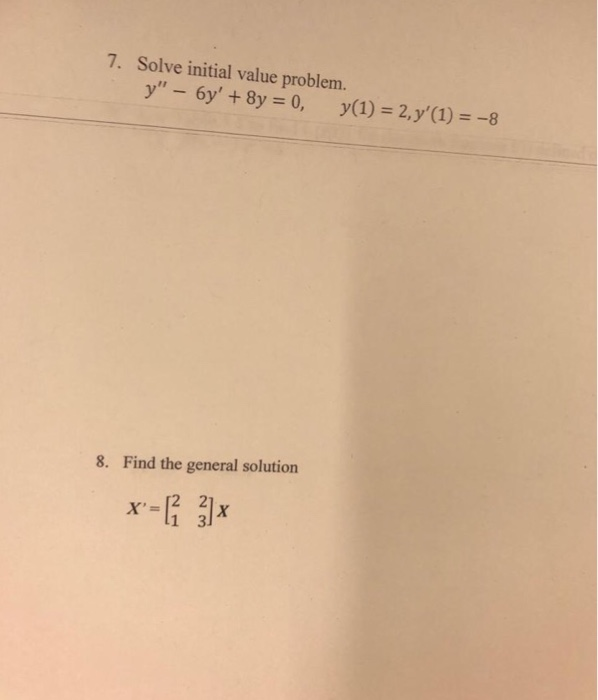 Solved 7. Solve initial value problem. y" 6y'+ 8y 0, | Chegg.com