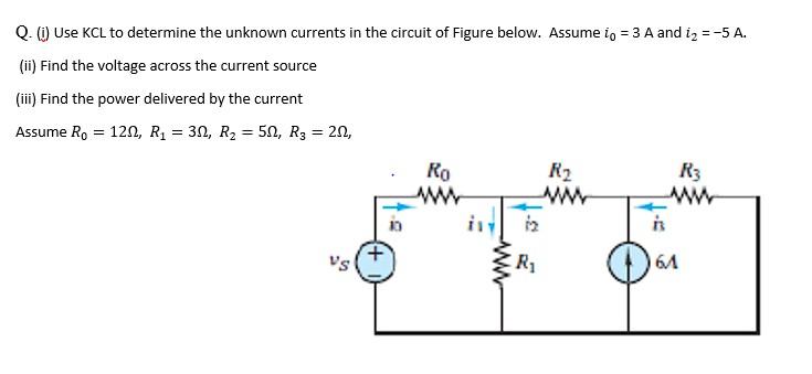 Solved Q I Use Kcl To Determine The Unknown Currents In
