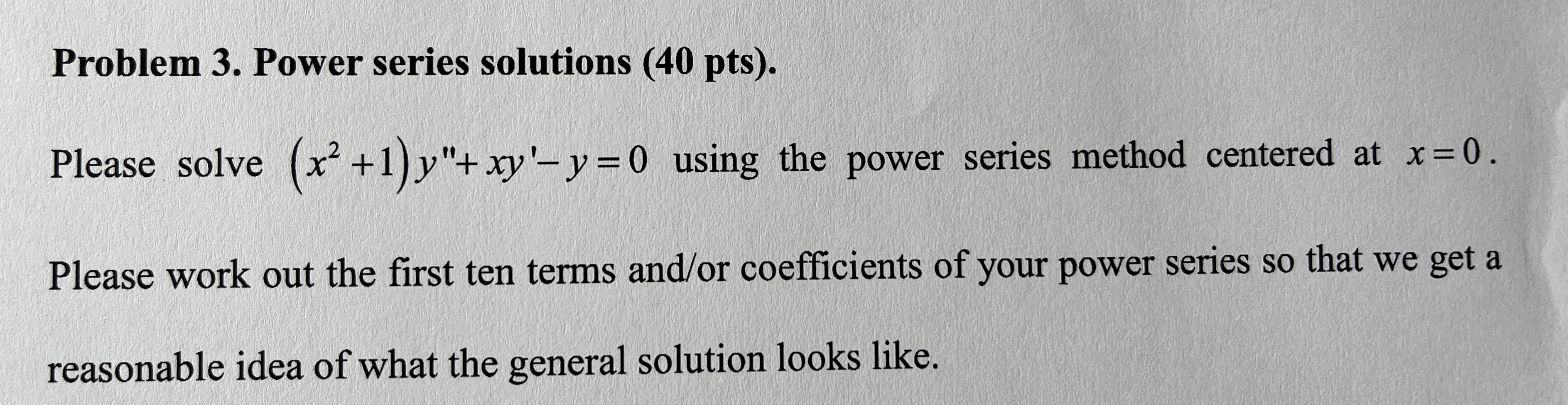 Solved Problem 3. Power series solutions (40 pts). Please | Chegg.com