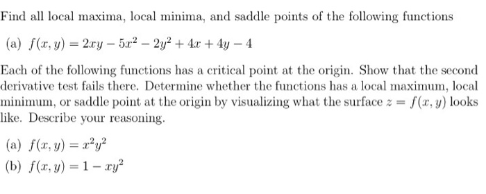 Solved Find all local maxima, local minima, and saddle | Chegg.com
