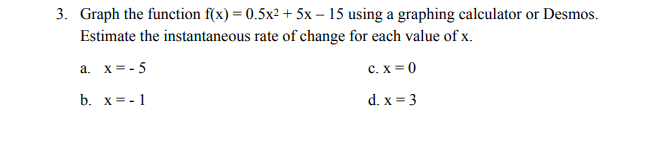 Solved 3. Graph the function f(x)=0.5x2+5x−15 using a | Chegg.com
