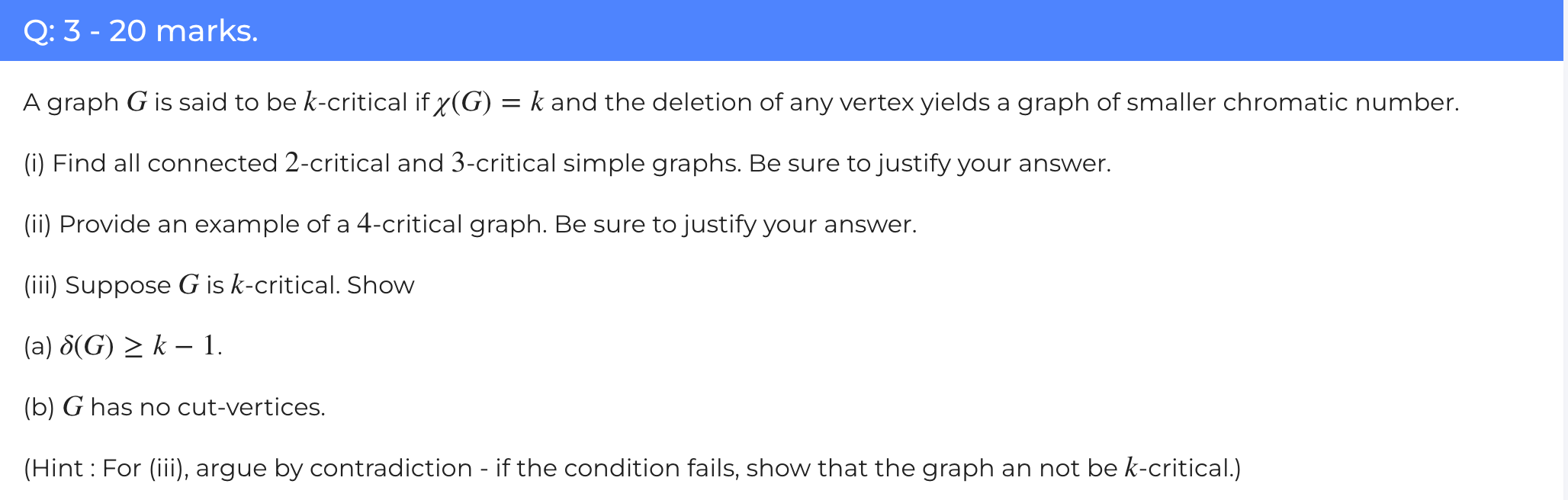 Solved A graph G is said to be k-critical if χ(G)=k and the | Chegg.com