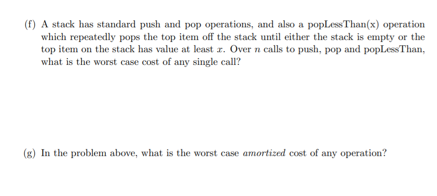 Solved (f) A stack has standard push and pop operations, and | Chegg.com