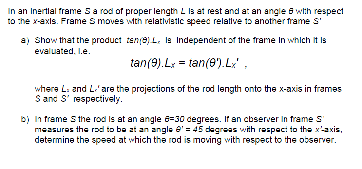 Solved In an inertial frame S a rod of proper length L is at | Chegg.com