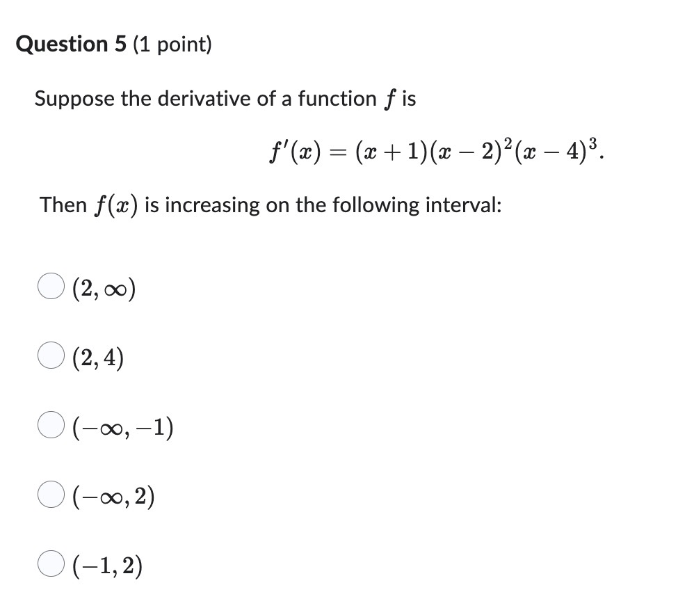 Solved Question 5 (1 ﻿point)Suppose the derivative of a | Chegg.com