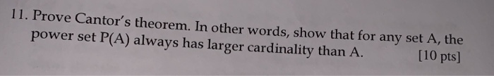 Solved 11. Prove Cantor's theorem. In other words, show that | Chegg.com