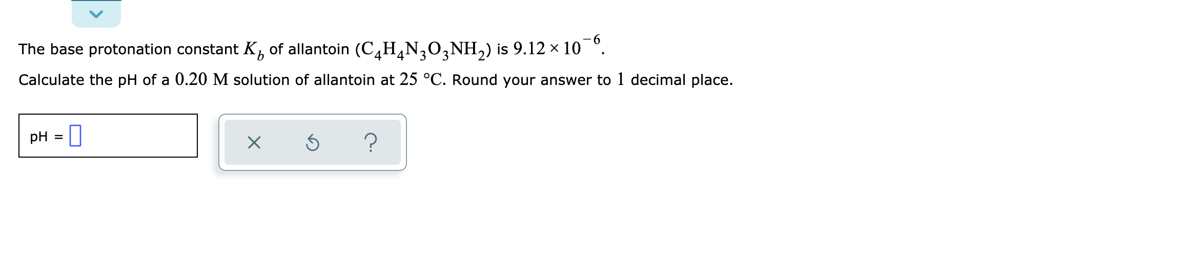 Solved The base protonation constant K of allantoin | Chegg.com